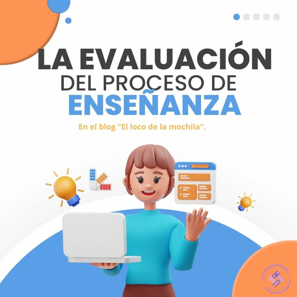 LA EVALUACIÓN DEL PROCESO DE ENSEÑANZA - El loco de la mochila